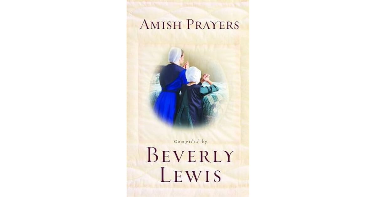 Amish Prayers: Heartfelt Expressions of Humility, Gratitude, and ...
