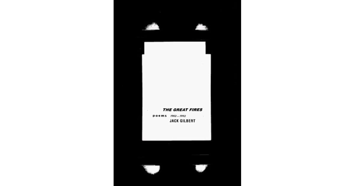 The Great Fires by Jack Gilbert