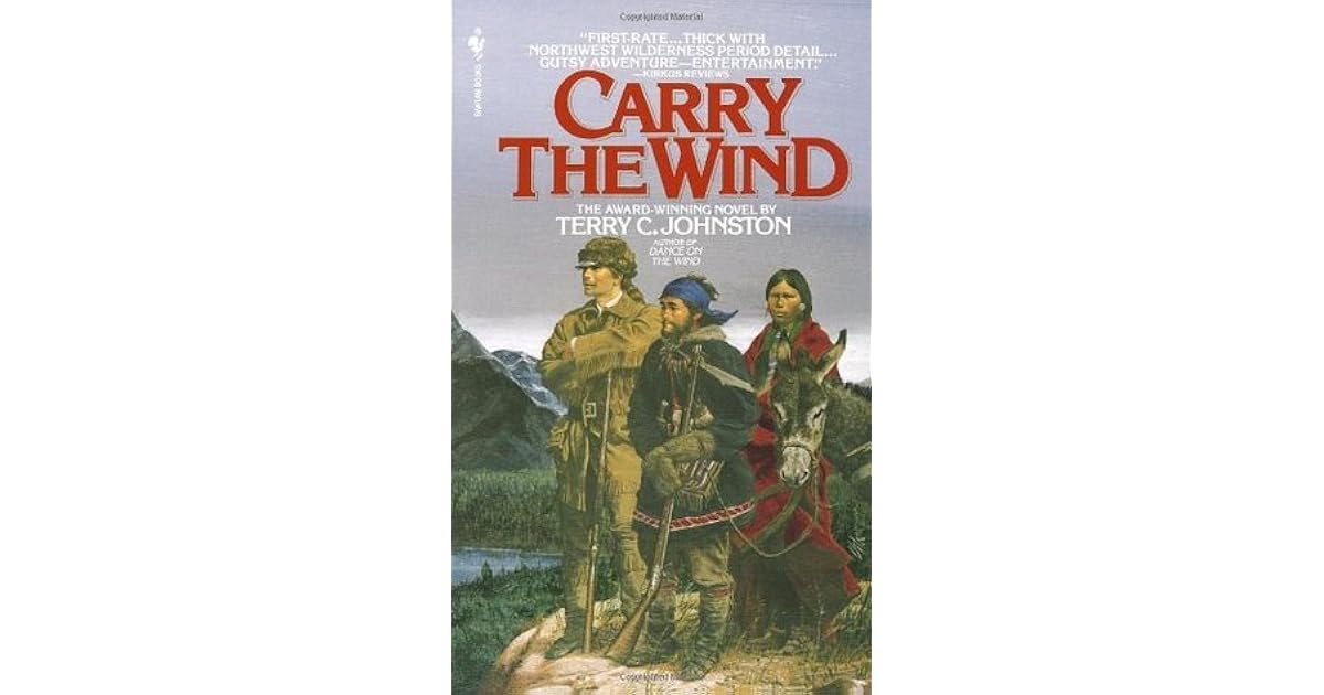 Carry the Wind by Terry C. Johnston