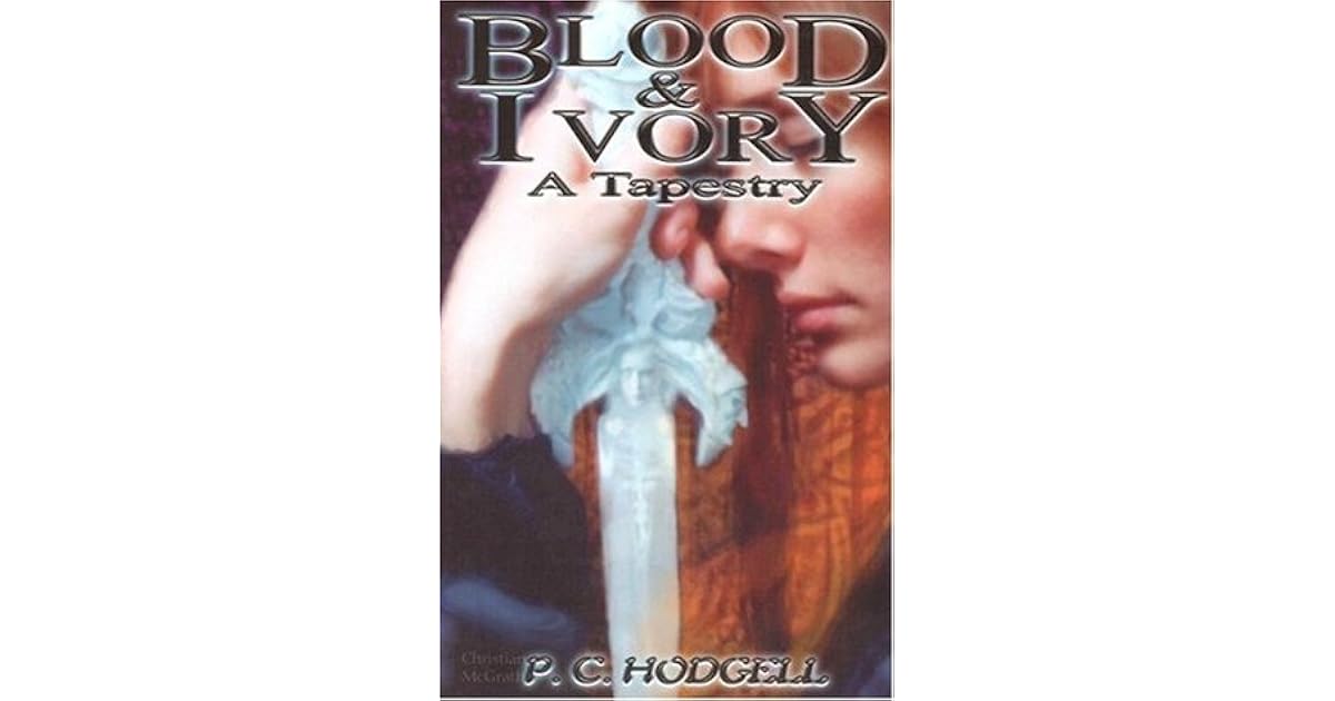 Blood and Ivory: A Tapestry by P.C. Hodgell