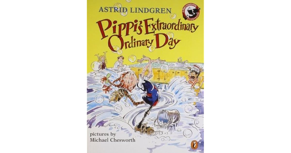 Pippi's Extraordinary Ordinary Day by Astrid Lindgren