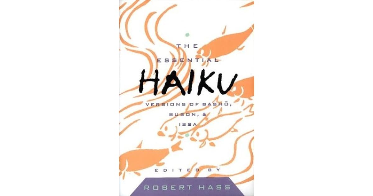 The Essential Haiku: Versions of Basho, Buson, & Issa by Robert Hass