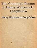 The Complete Poems of Henry Wadsworth Longfellow by Henry Wadsworth ...