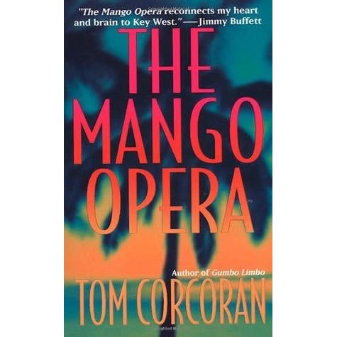 The Mango Opera by Tom Corcoran — Reviews, Discussion, Bookclubs, Lists