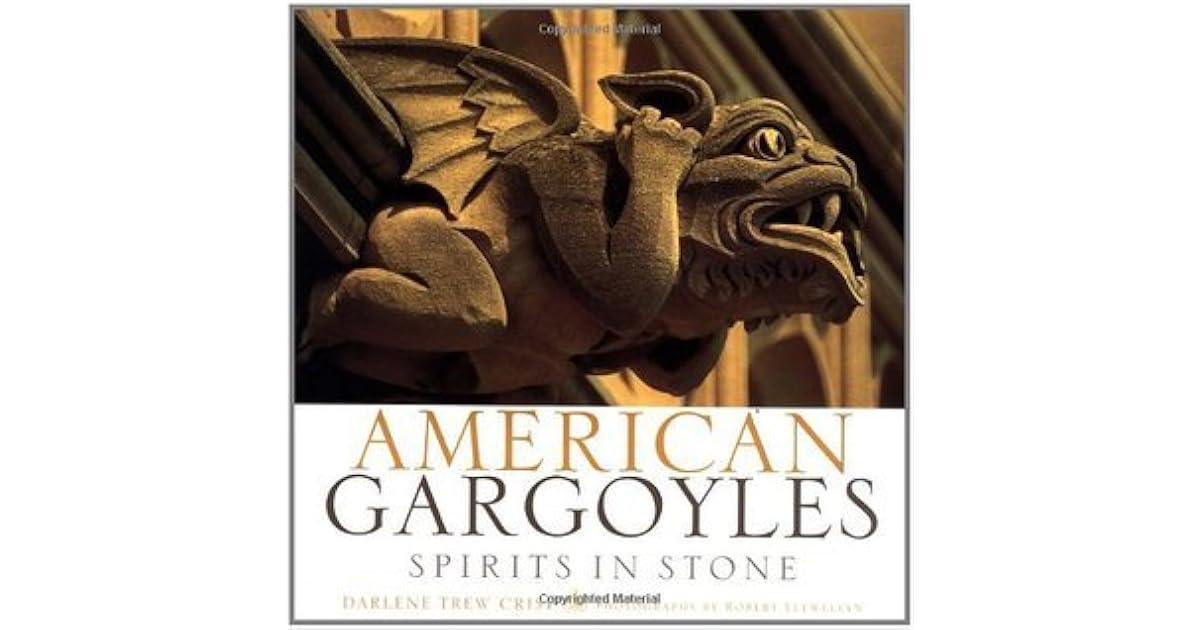American Gargoyles: Spirits in Stone by Darlene Trew Crist