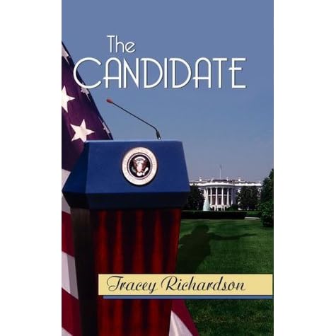 The Candidate by Tracey Richardson — Reviews, Discussion, Bookclubs, Lists