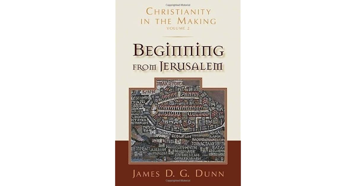 Beginning from Jerusalem: Christianity in the Making, Volume 2 by James ...