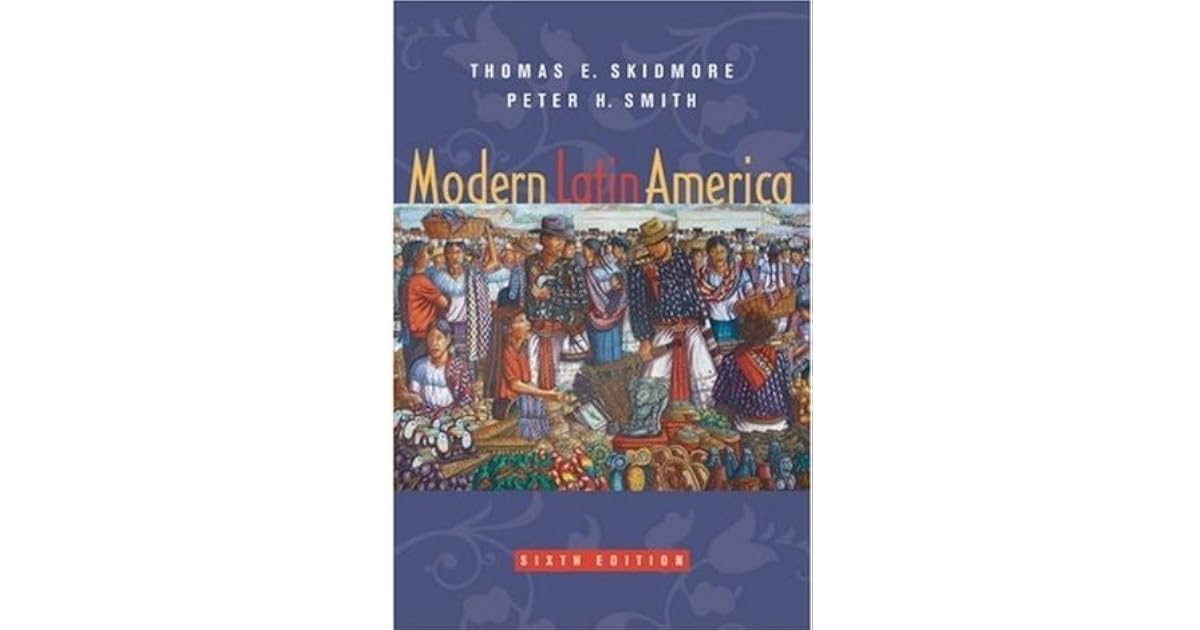 Modern Latin America by Thomas E. Skidmore