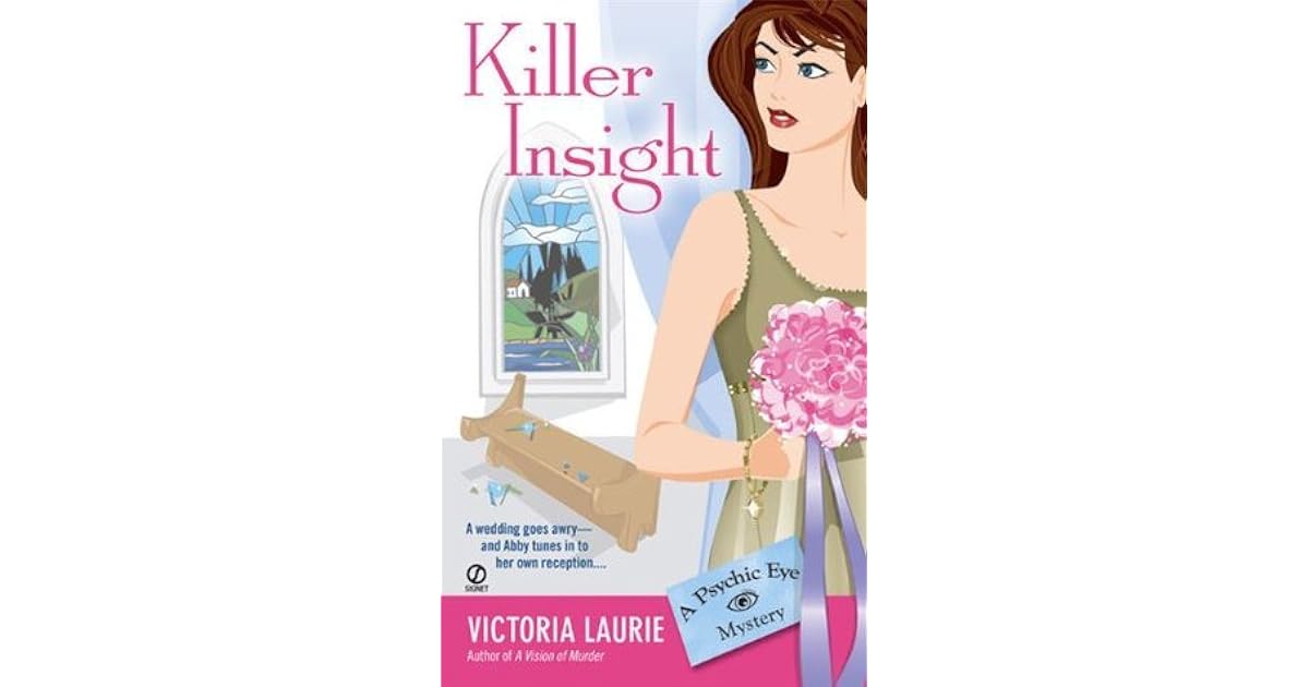 Killer Insight (Psychic Eye Mystery, #4) by Victoria Laurie