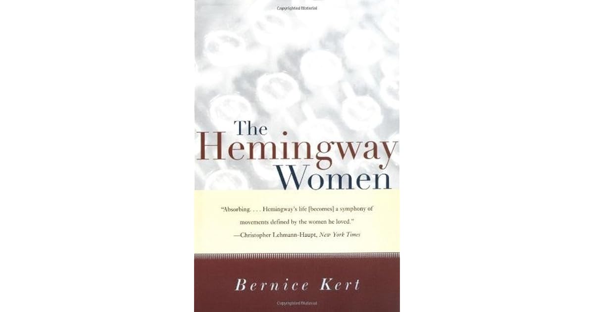 The Hemingway Women: Those Who Love Him - The Wives And Others by ...