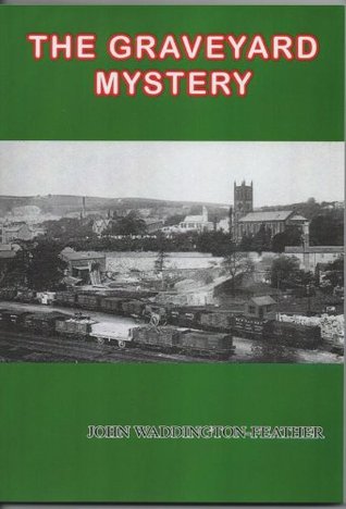 The Graveyard Mystery by John Waddington-Feather