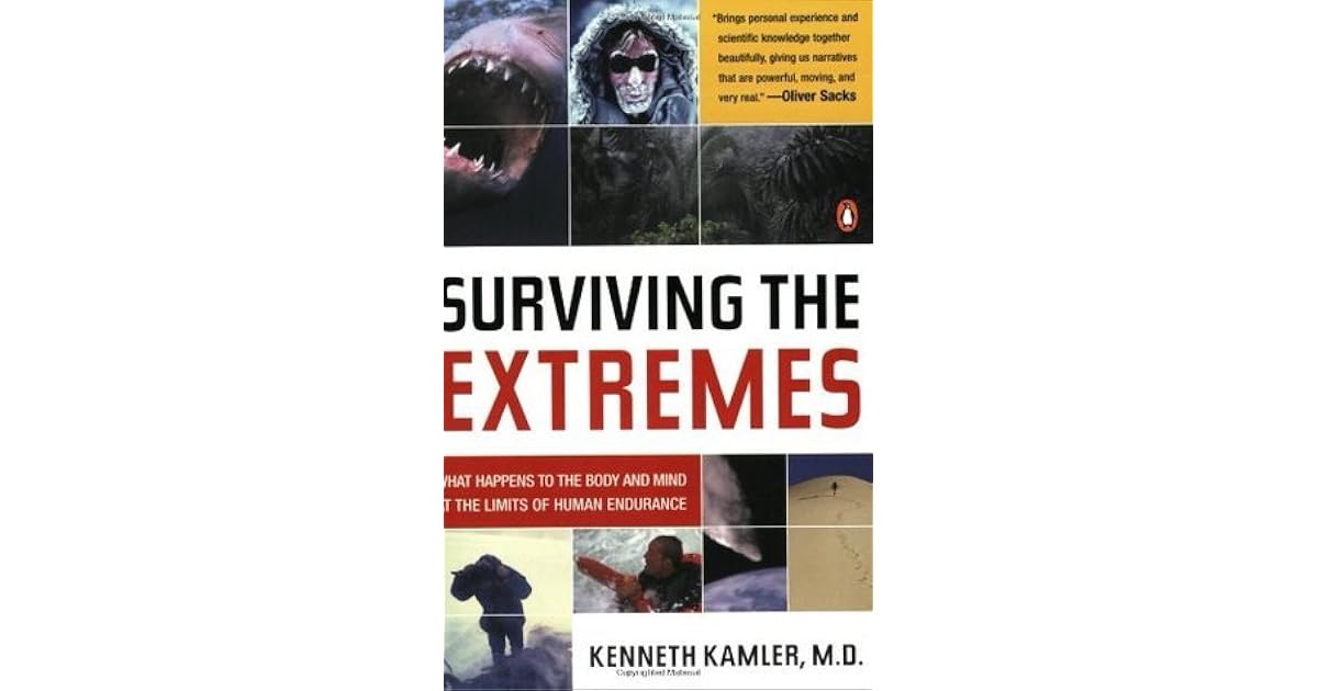 Surviving the Extremes: What Happens to the Body and Mind at the Limits ...