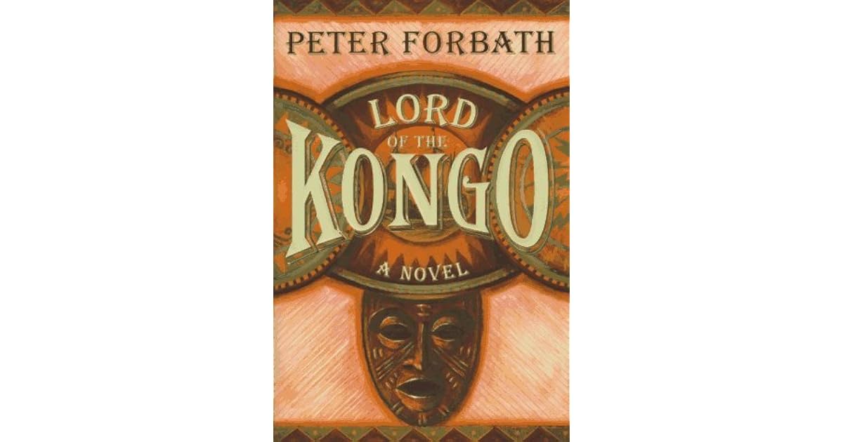 Lord of the Kongo: A Novel by Peter Forbath