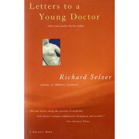 Letters to a Young Doctor by Richard Selzer — Reviews, Discussion ...