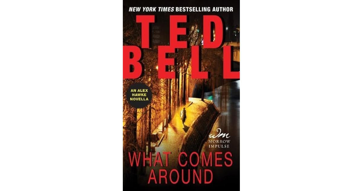 What Comes Around (Alexander Hawke, #7.5) by Ted Bell