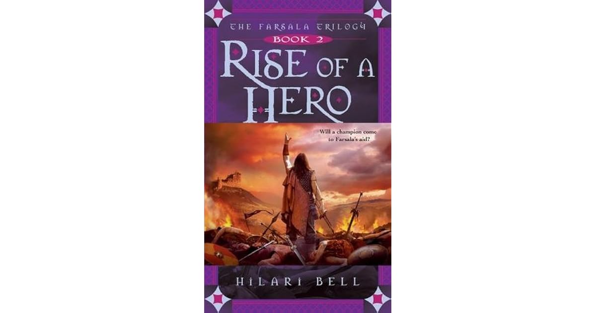Rise of a Hero (The Farsala Trilogy, #2) by Hilari Bell