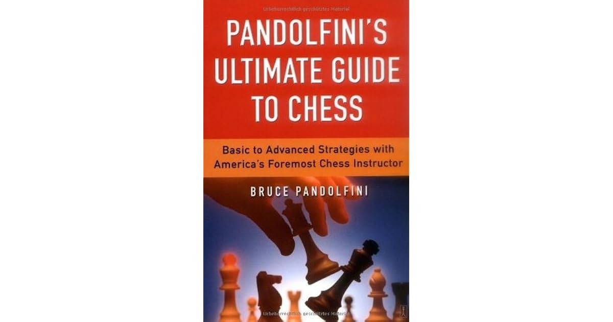 Pandolfini's Ultimate Guide to Chess by Bruce Pandolfini