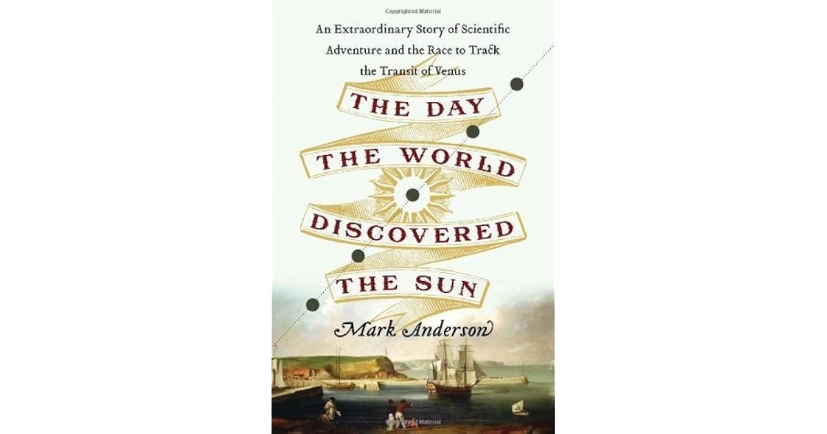 The Day the World Discovered the Sun: An Extraordinary Story of ...