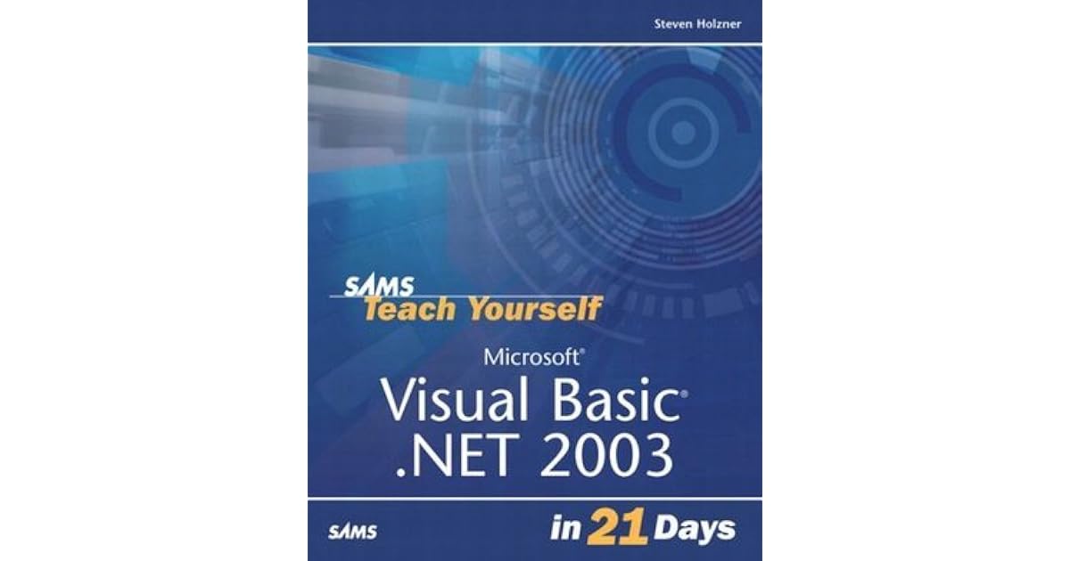 Sams Teach Yourself Microsoft Visual Basic .NET 2003 in 21 Days by ...