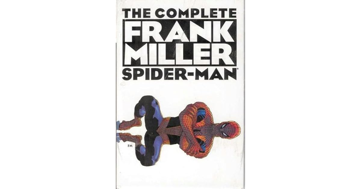 The Complete Frank Miller Spider-Man by Frank Miller