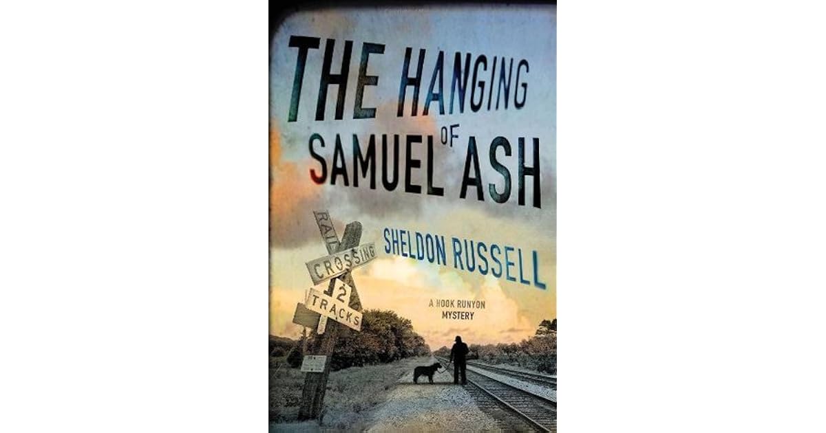 The Hanging of Samuel Ash (Hook Runyon #4) by Sheldon Russell