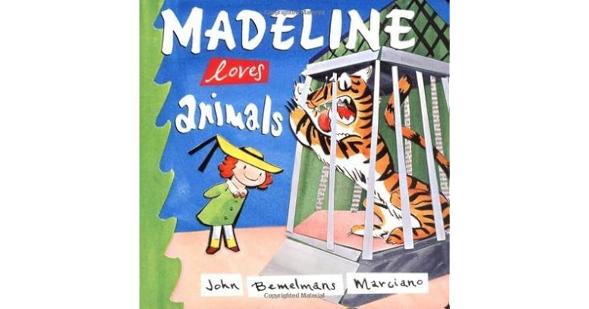 Madeline Loves Animals by John Bemelmans Marciano