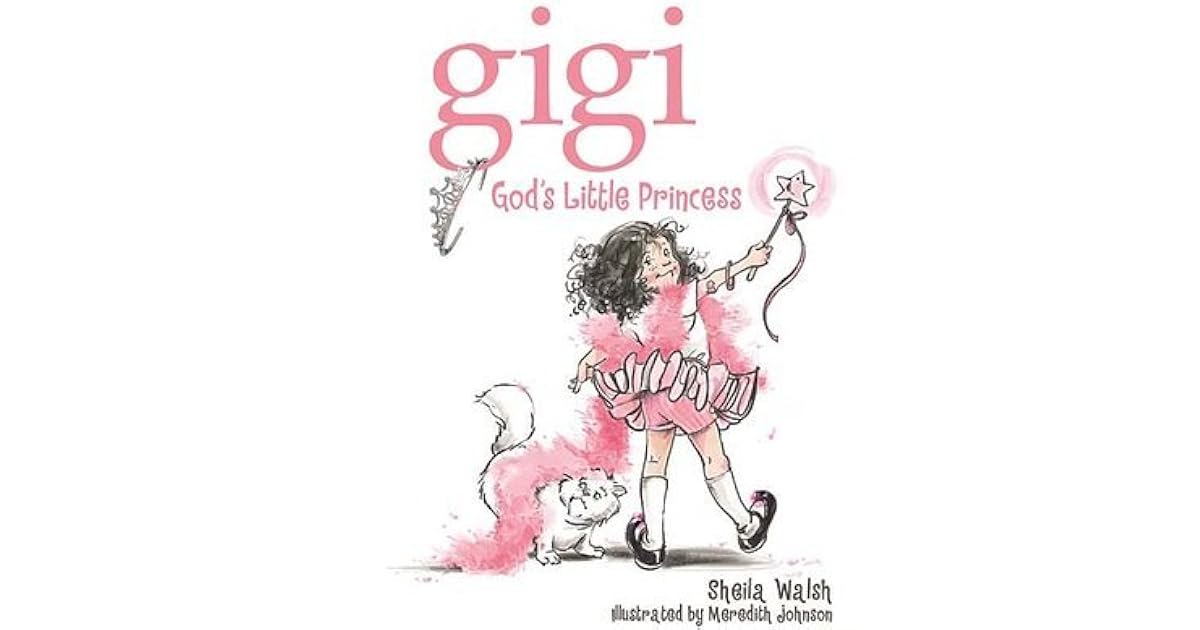 Gigi, God's Little Princess by Sheila Walsh