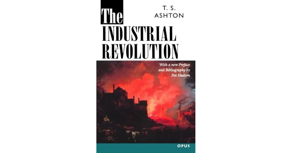 The Industrial Revolution 1760-1830 by Thomas S. Ashton