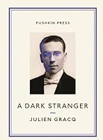 A Dark Stranger by Julien Gracq