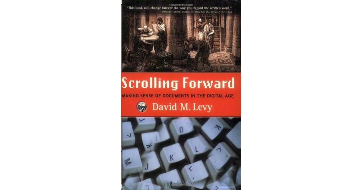 Scrolling Forward: Making Sense of Documents in the Digital Age by ...