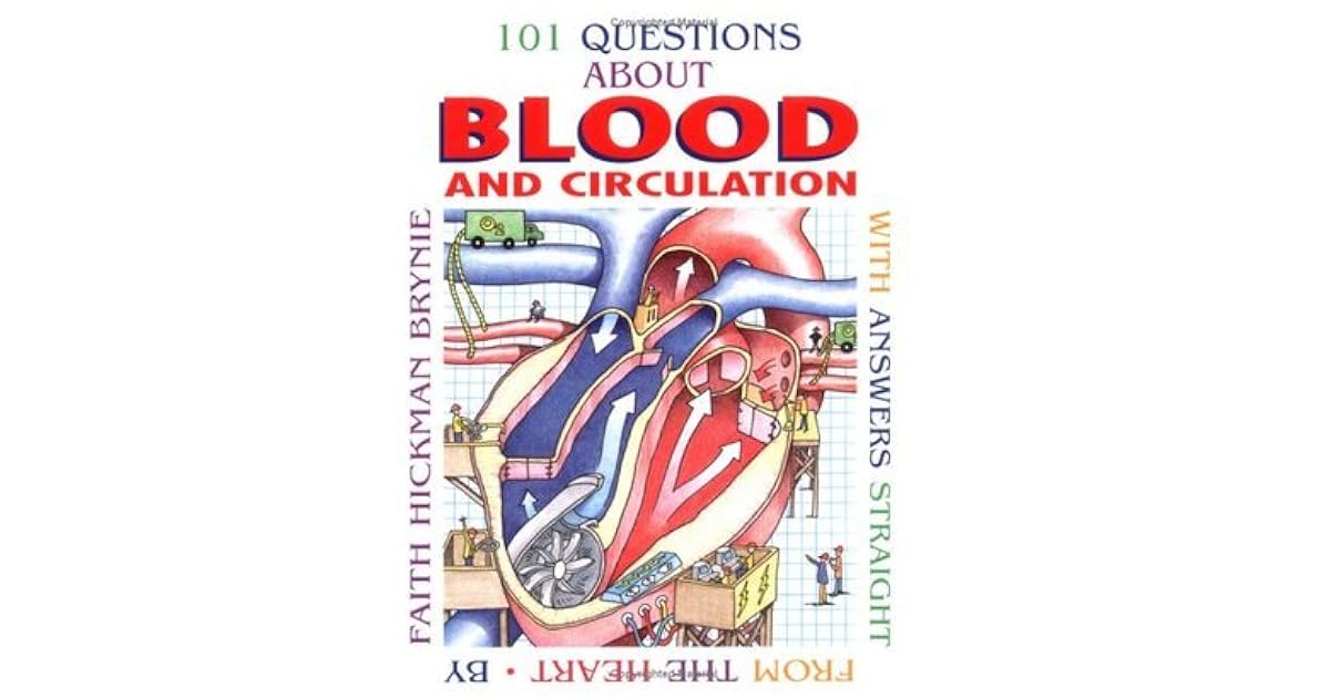 101 Questions about Blood and Circulation: With Answers from the Heart ...