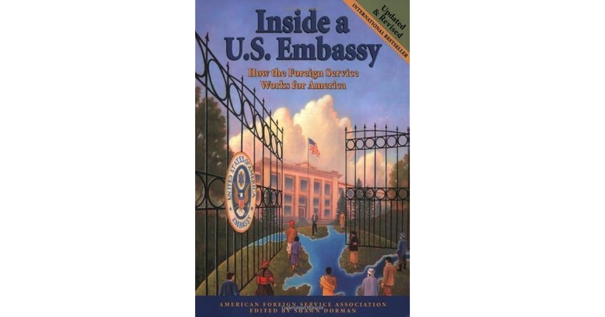 Inside a U.S. Embassy: How the Foreign Service Works for America by ...