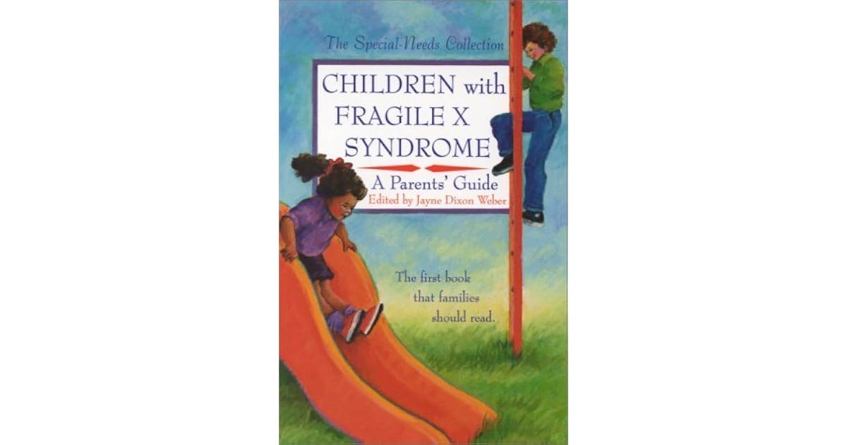 Children with Fragile X Syndrome: A Parents' Guide by Jayne Dixon Weber
