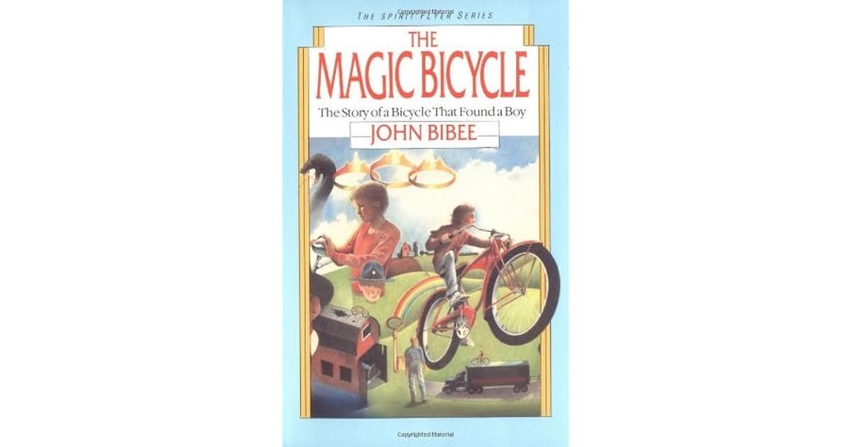 The Magic Bicycle (Spirit Flyer, #1) by John Bibee