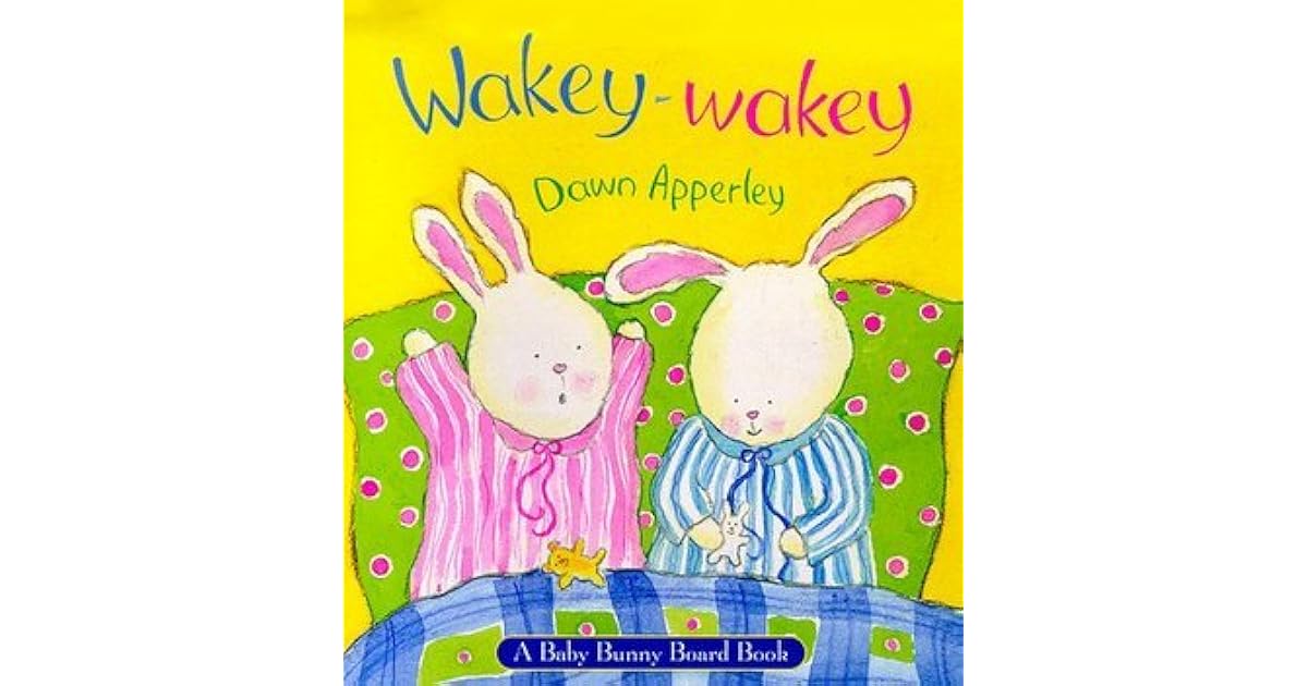 Wakey-Wakey by Dawn Apperley