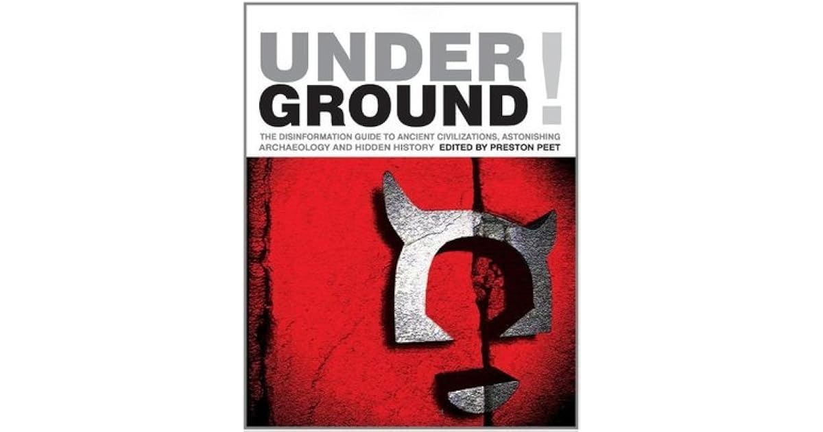 Underground! The Disinformation Guide to Ancient Civilizations ...