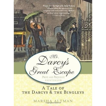 Mr. Darcy's Great Escape: A Tale of the Darcys & the Bingleys (Pride ...