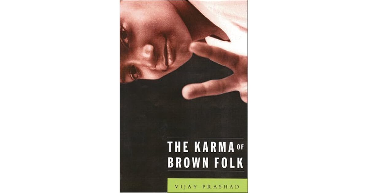 The Karma of Brown Folk by Vijay Prashad