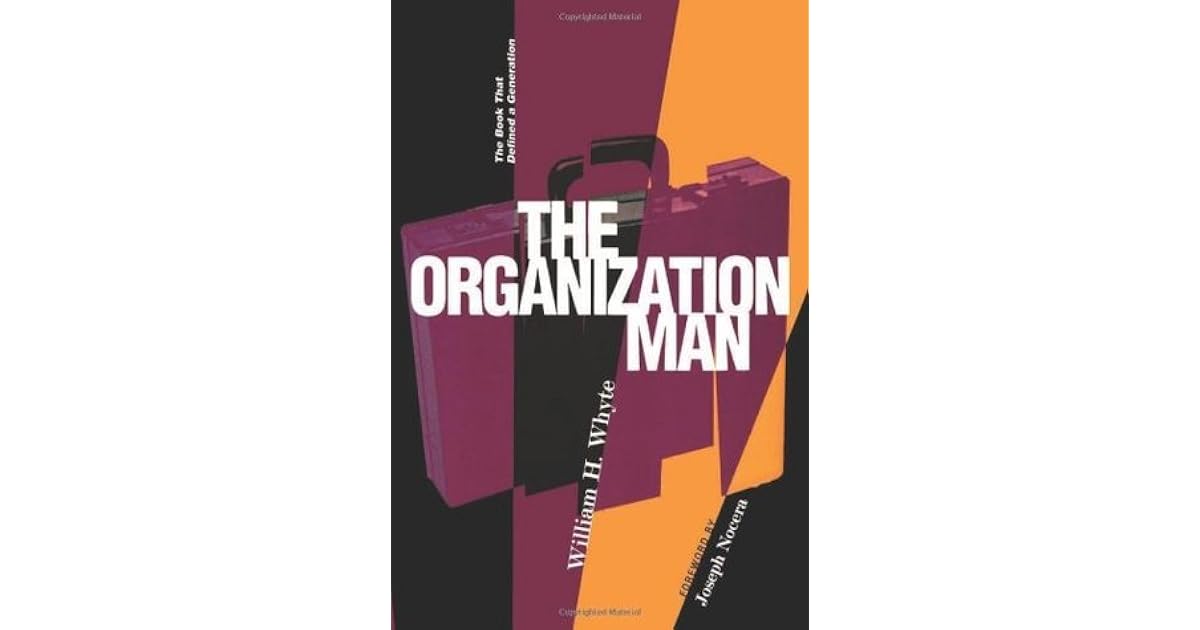 The Organization Man by William H. Whyte