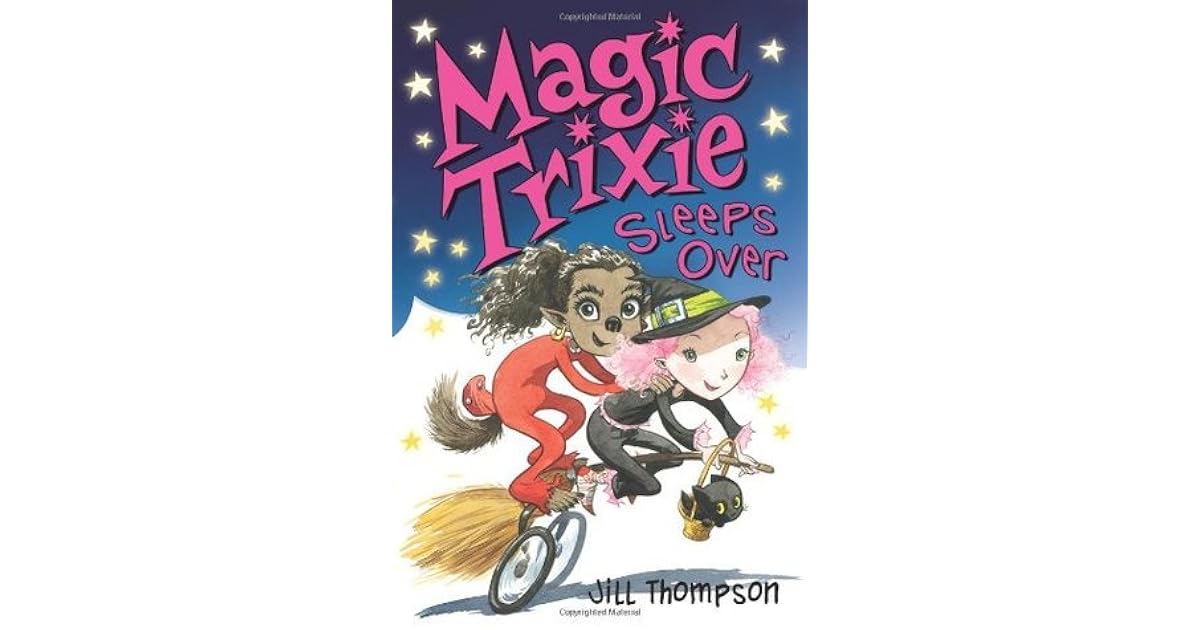 Magic Trixie Sleeps Over (Magic Trixie, Vol. 2 ) by Jill Thompson