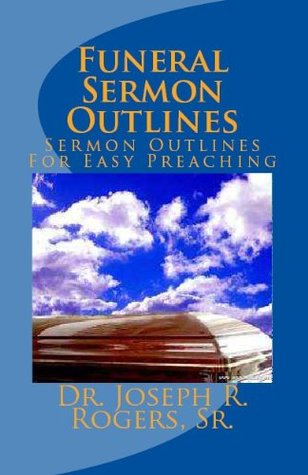 Funeral Sermon Outlines by Joseph Roosevelt Rogers Sr.