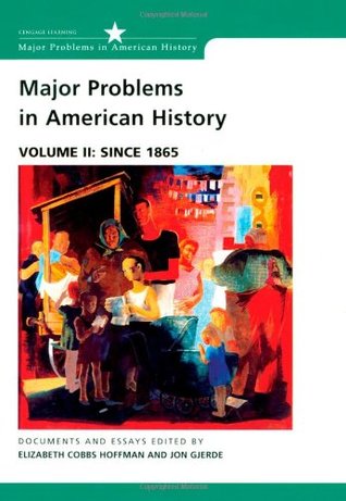 Major Problems in American History, Volume II: Since 1865 by Elizabeth ...