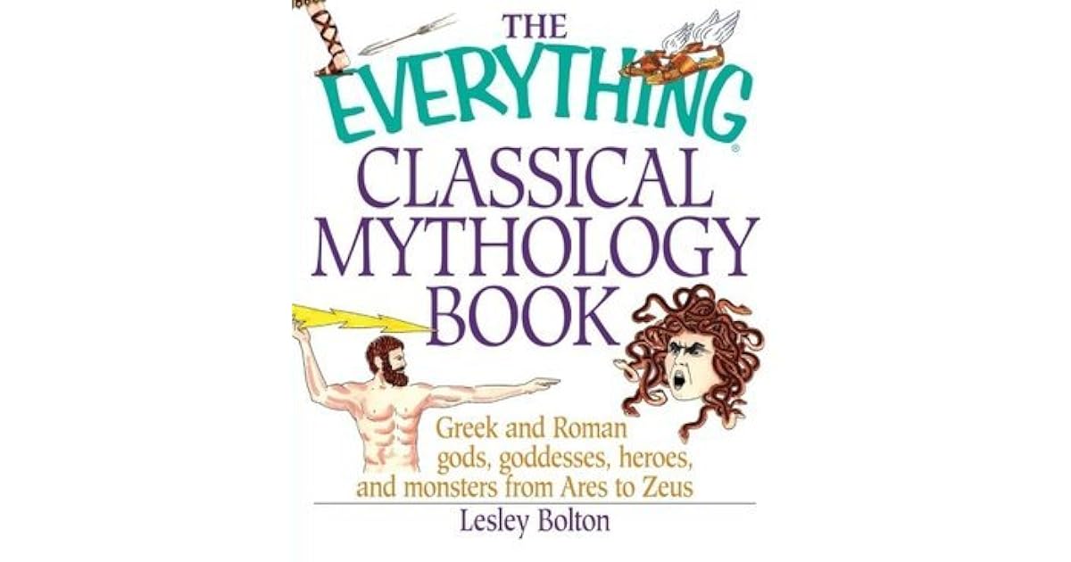 The Everything Classical Mythology Book: Greek and Roman Gods ...