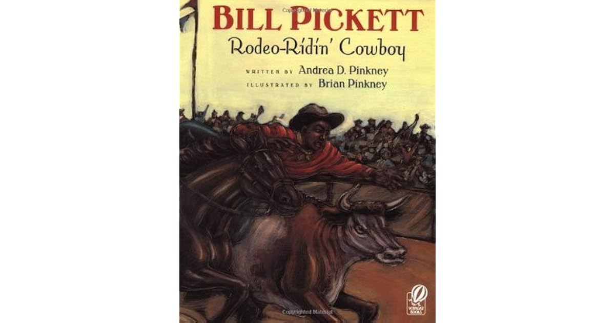 Bill Pickett: Rodeo-Ridin' Cowboy by Andrea Davis Pinkney