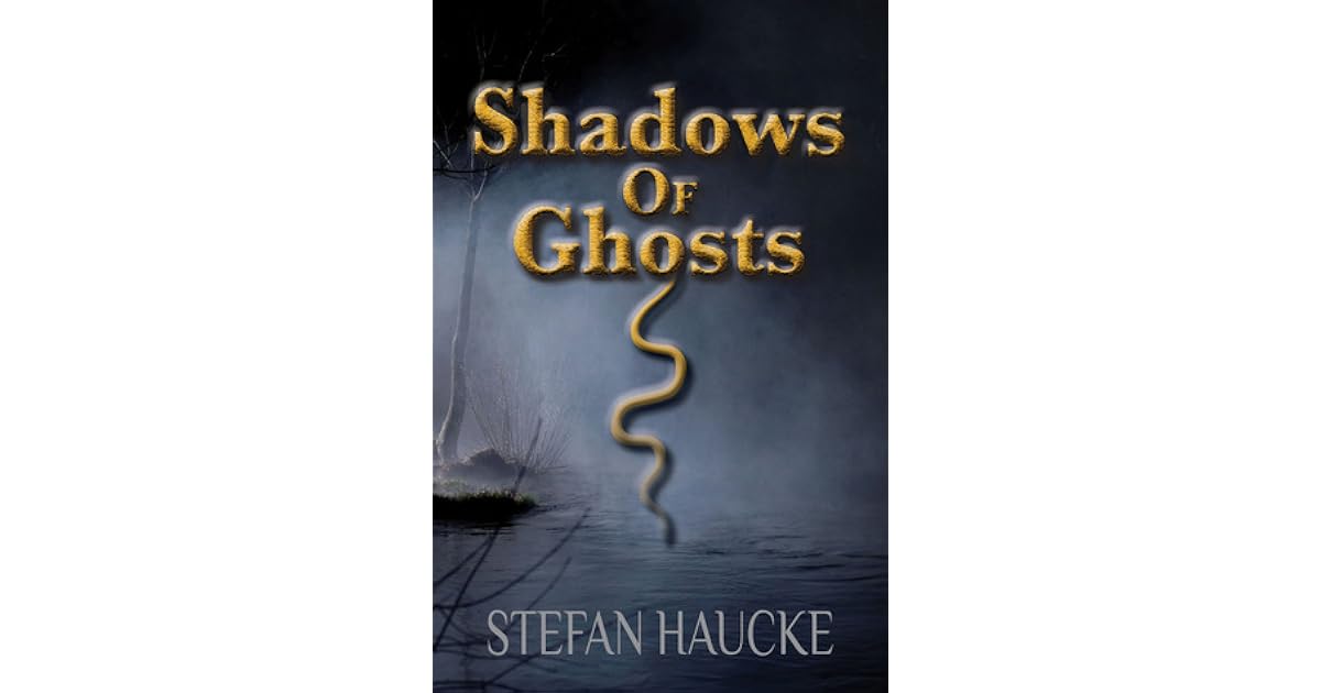 Shadows of Ghosts by Stefan Haucke