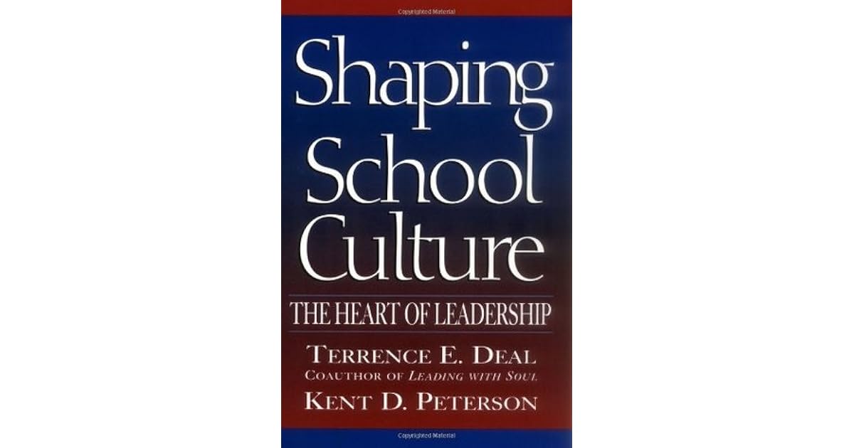 Shaping School Culture: The Heart of Leadership by Terrence E. Deal