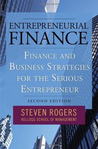 Entrepreneurial Finance: Finance and Business Strategies for the ...