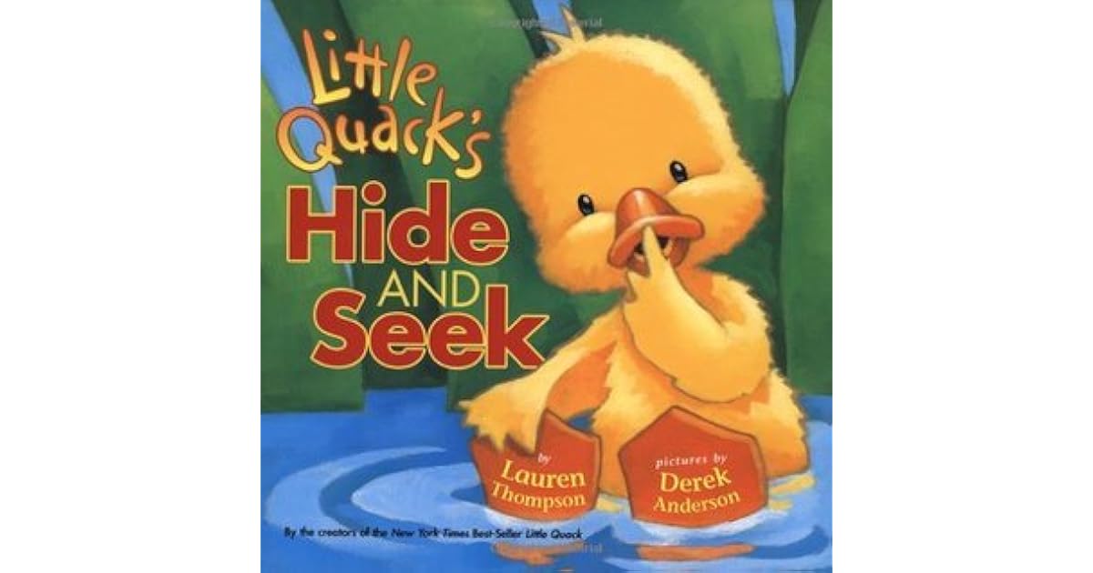 Little Quack's Hide and Seek by Lauren Thompson