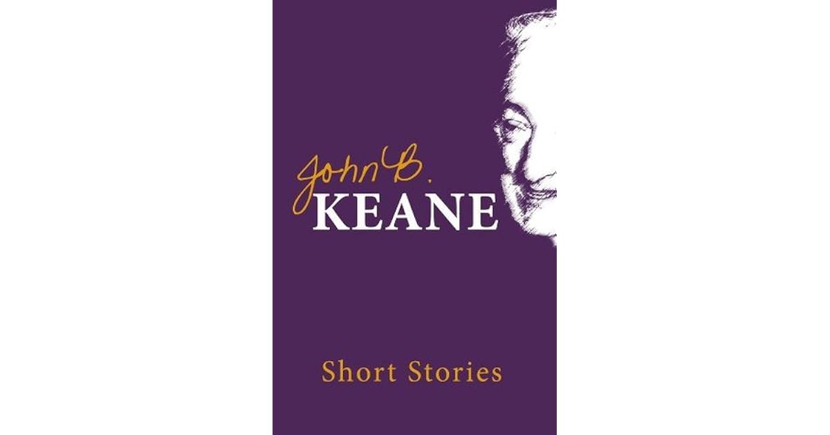 Short Stories of John B. Keane: One of Ireland's favourite writers by ...