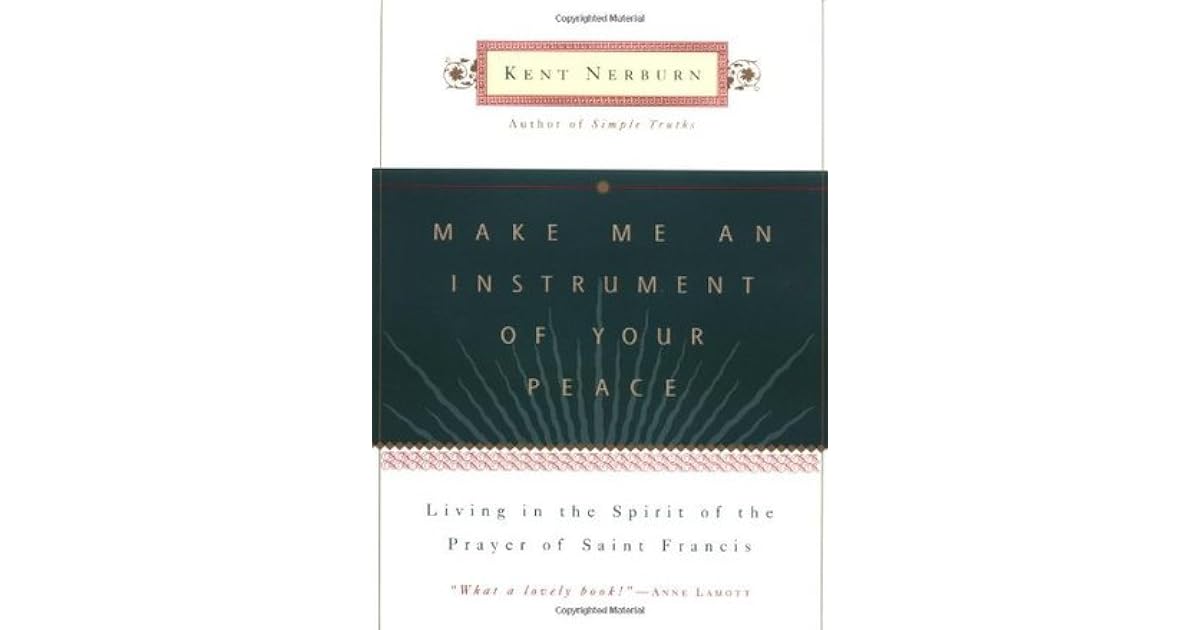 Make Me an Instrument of Your Peace: Living in the Spirit of the Prayer ...